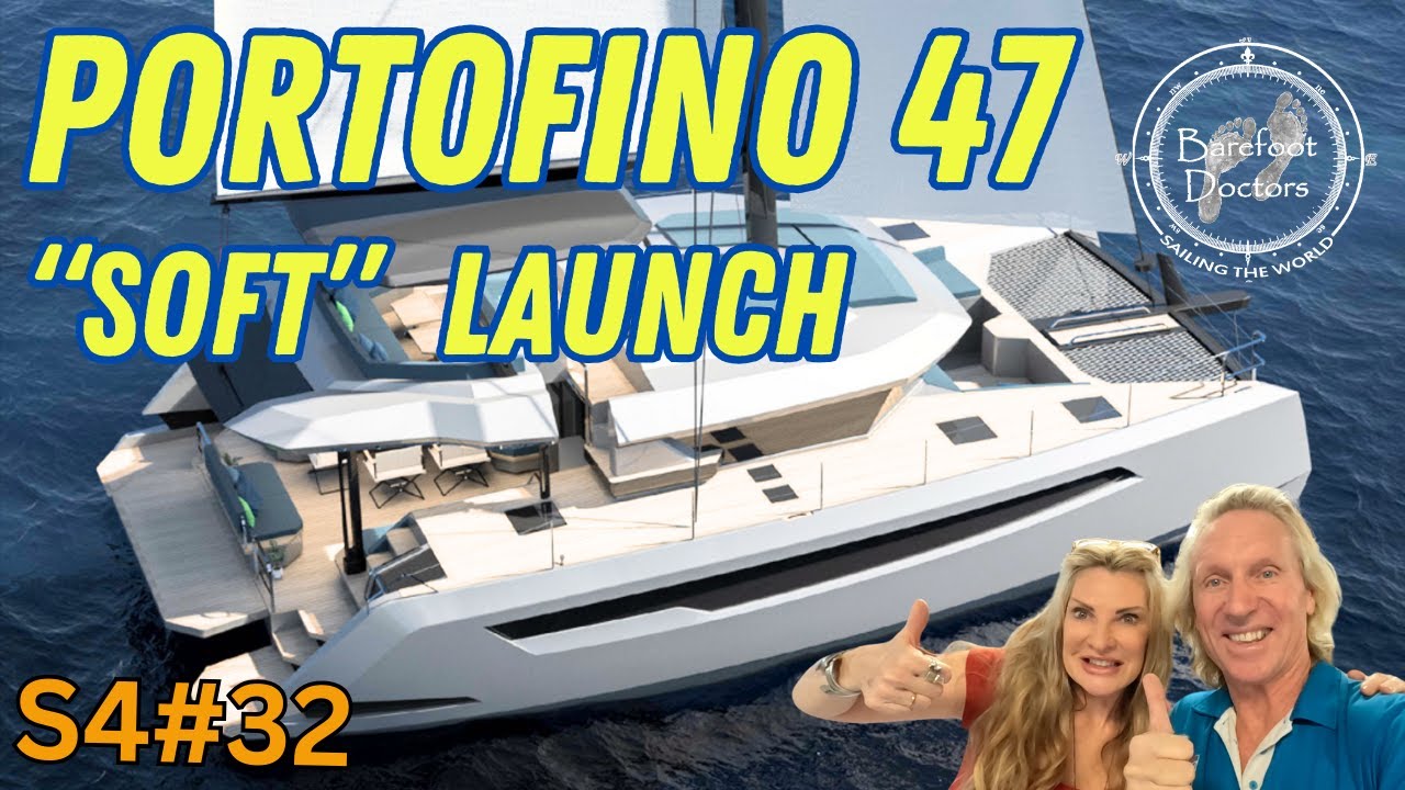 S4#32. Real Time Portofino 47 - Soft Launch!