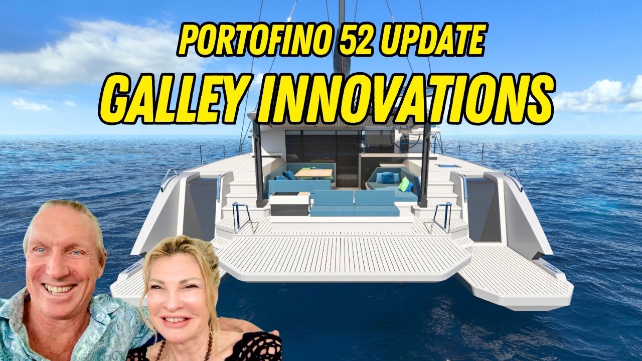 Portofino 52 Update - Galley Innovations!!!